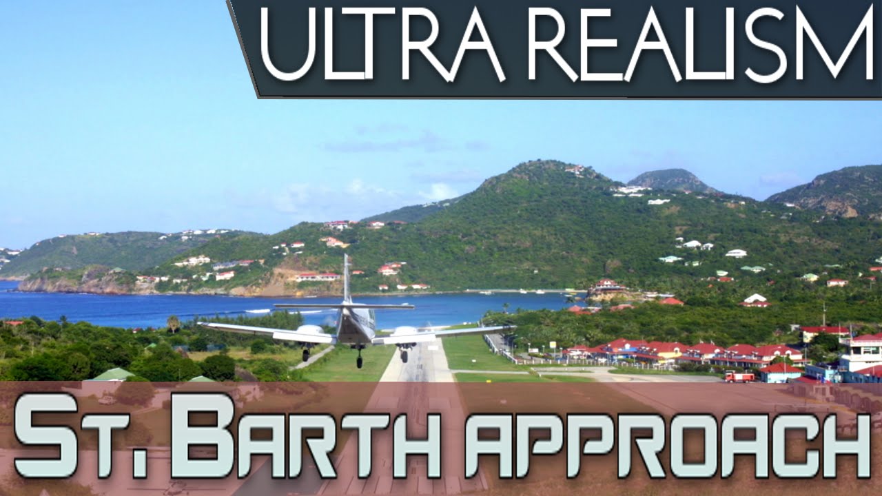 St. Barth Approach VERY DIFFICULT ★ X-Plane 10.42 Montage // 2017 ...