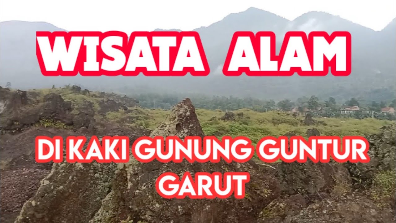 TEMPAT WISATA ALAM DI KAKI GUNUNG GUNTUR GARUT - YouTube