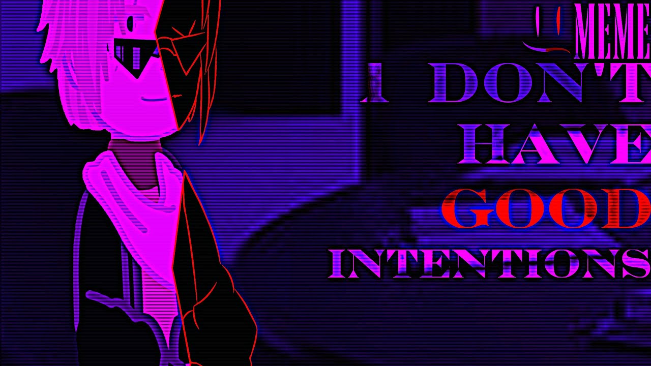 |Meme|I don't have good intentions|Alexander Washington(USA🇺🇲) and ...