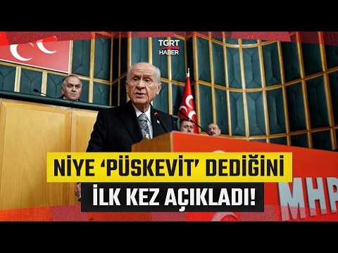 Bahçeli Niye 'Püskevit' Dediğini Yıllar Sonra Açıkladı: Gafiller Anlamadı - TGRT Haber