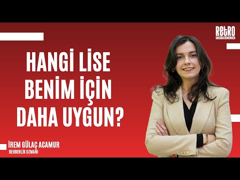 Hangi Lise Benim İçin Daha Uygun | İrem GÜLAÇ ACAMUR - Rehberlik Birimi