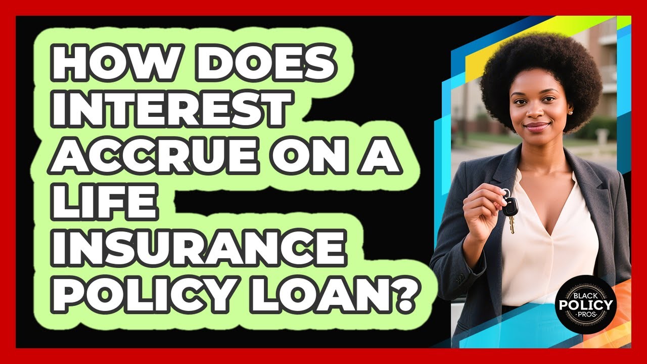 How Does Interest Accrue On A Life Insurance Policy Loan? - Black ...