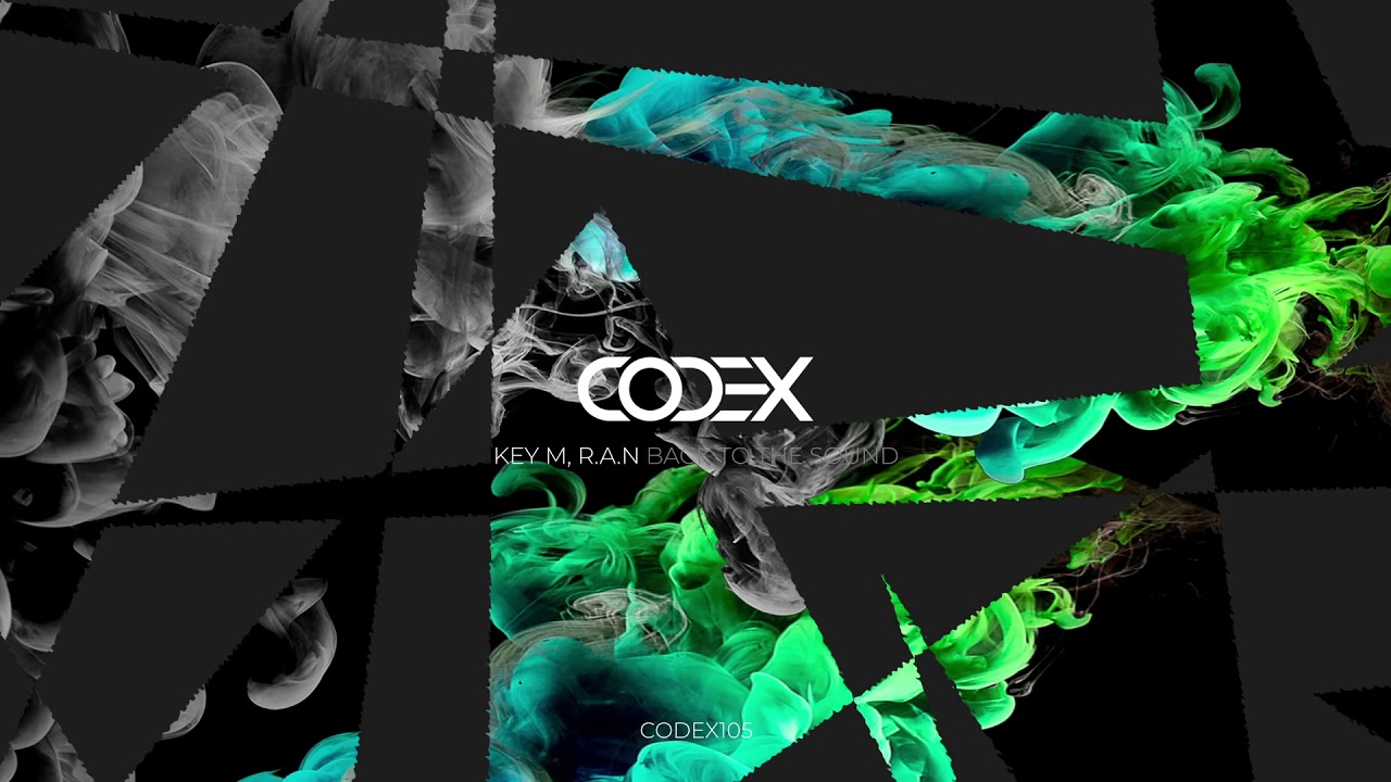 Key M, R.A.N. - Back To The Sound // CODEX - YouTube