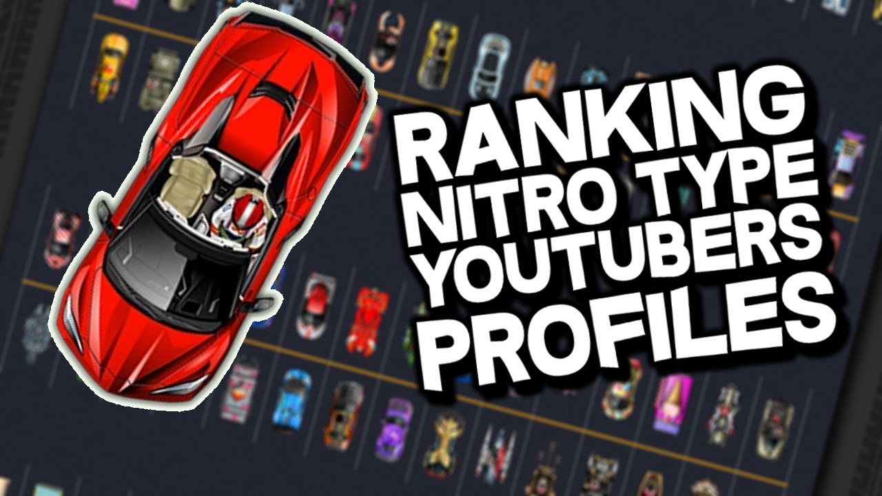 RANKING Nitro Type YOUTUBERS Profiles Part 3 - YouTube
