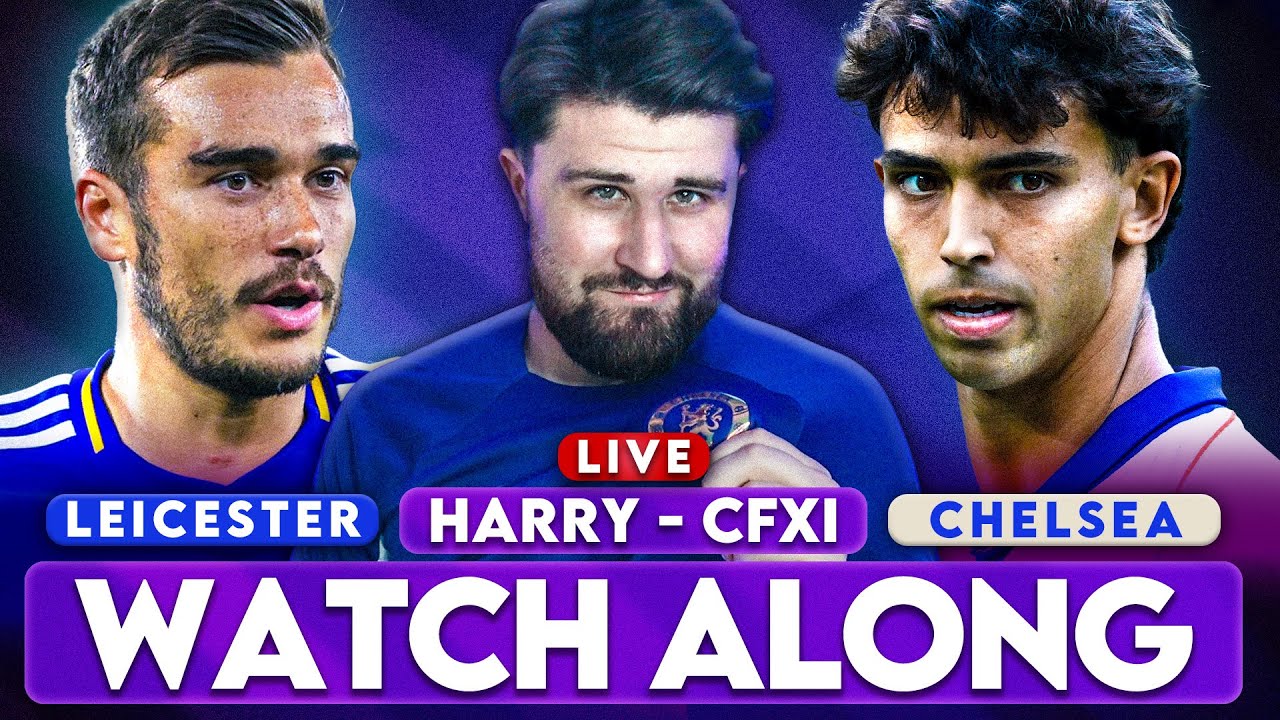 LEICESTER vs CHELSEA - LIVE WATCH ALONG - YouTube