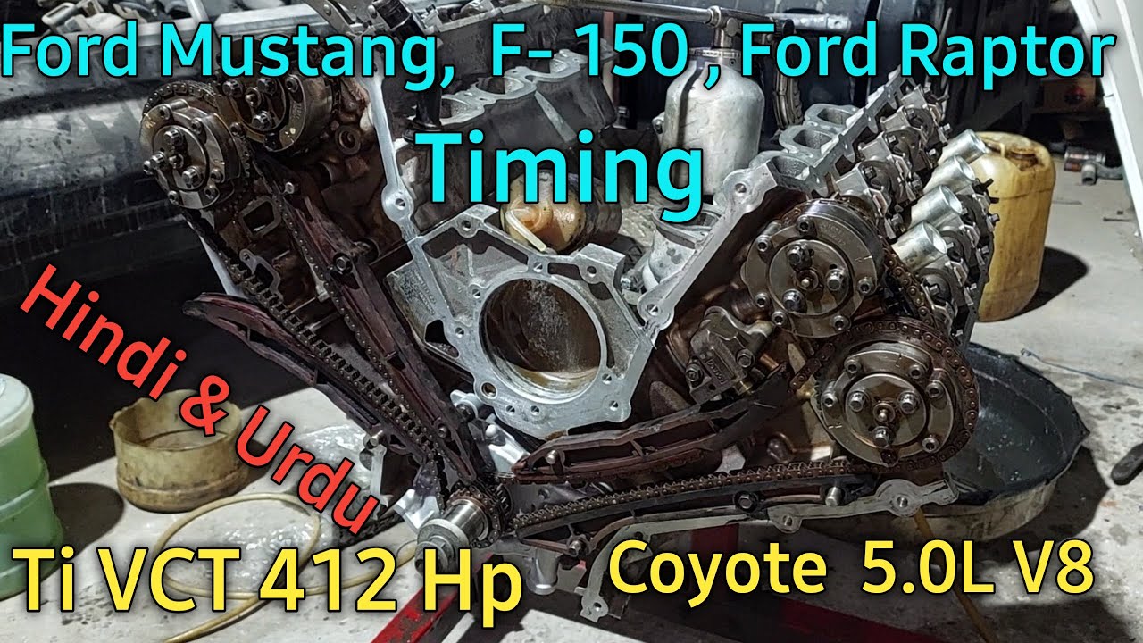 Ford Mustang Timing , F 150 , Raptor Coyote V8 5.0L TI VCT | Ford Pik ...