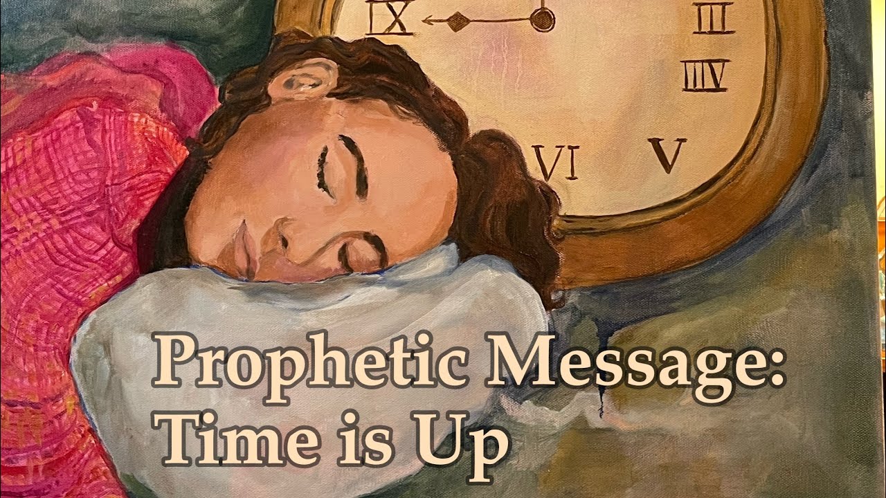 Prophetic Message to the Church: “Time is up” - YouTube