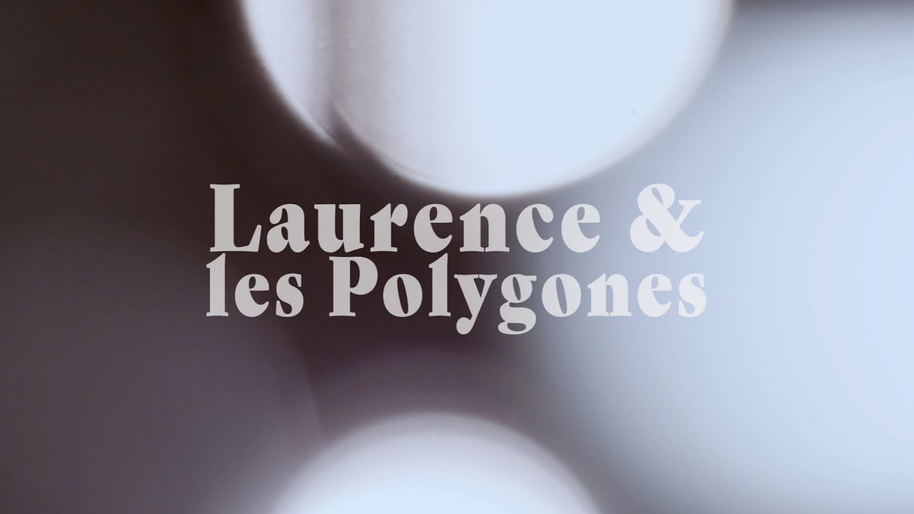 Laurence & les Polygones | La Scène - YouTube