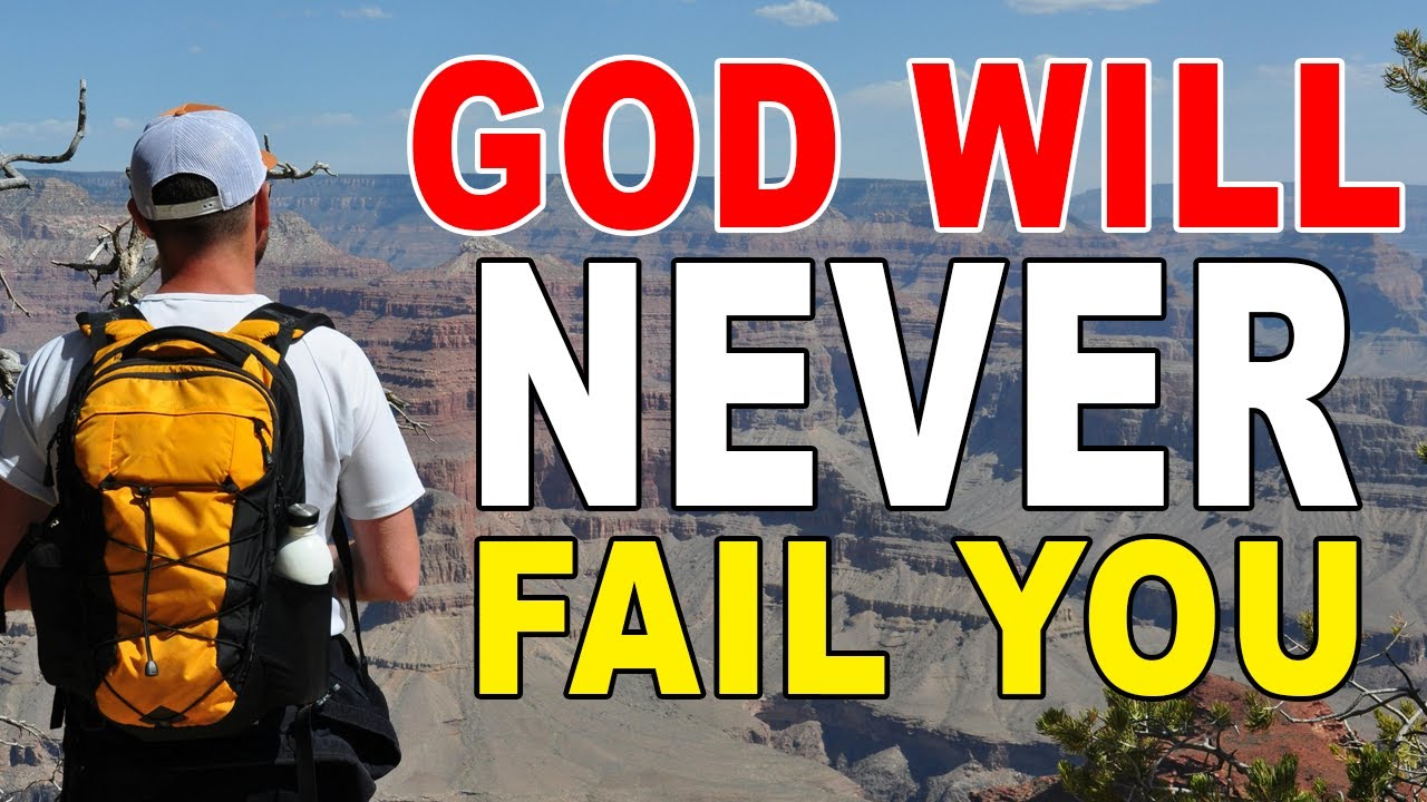 God Will Never Fail You, He Will Answer When You Call on Him (Christian ...