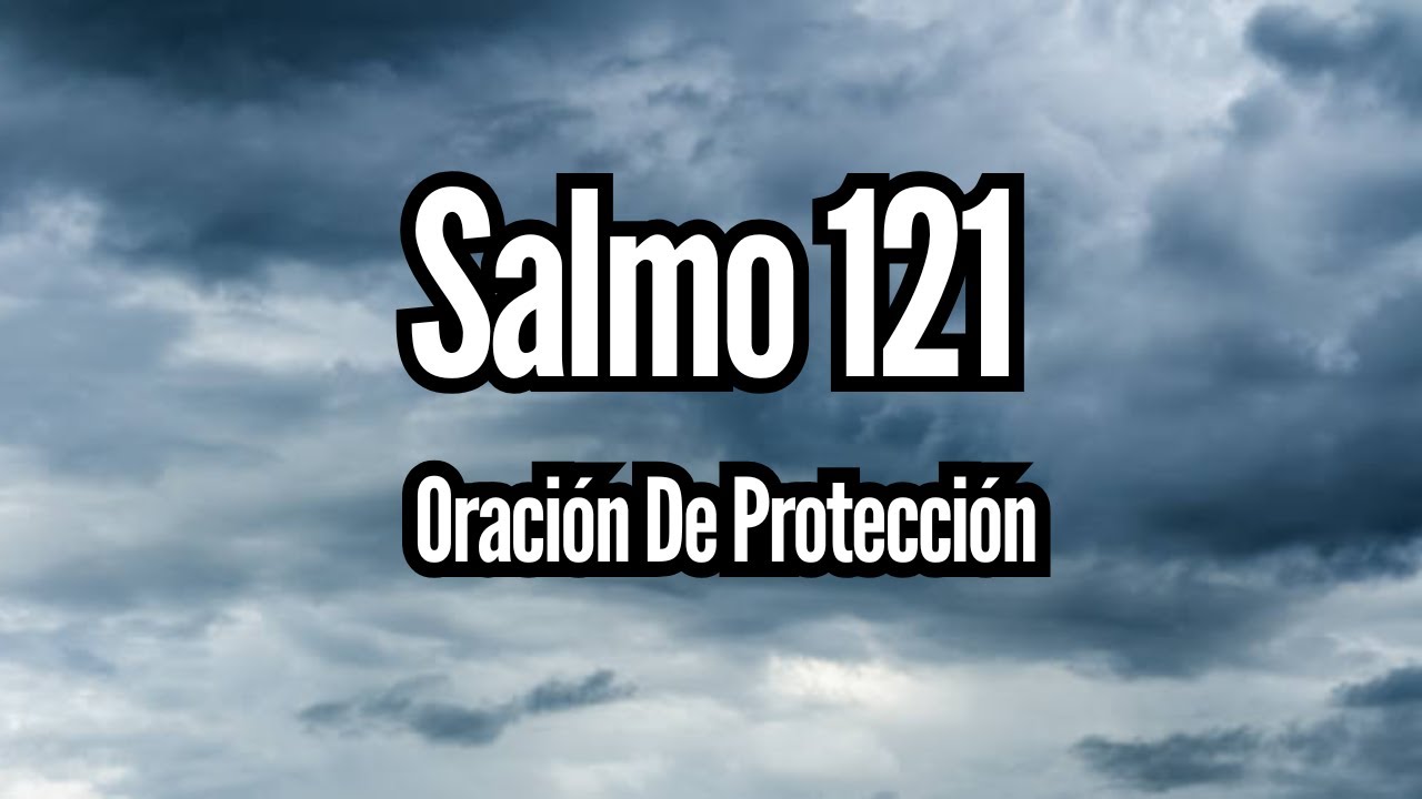 Salmo 121: Tu Refugio Inquebrantable en Tiempos de Angustia - YouTube