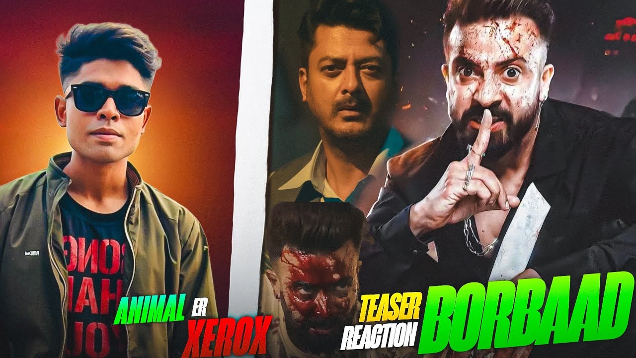 Borbaad Teaser Reaction| Shakib Khan 🔥| Animal er Colour Xerox 😁 - YouTube