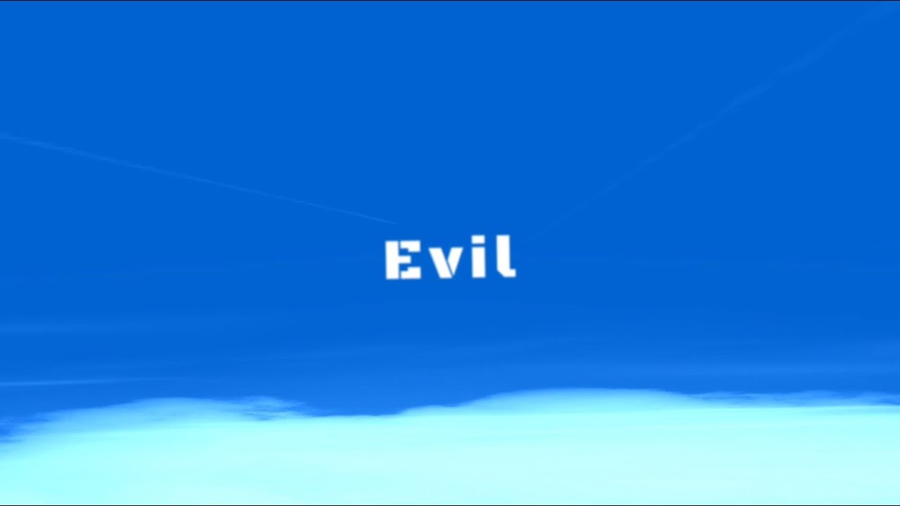 Evil - YouTube
