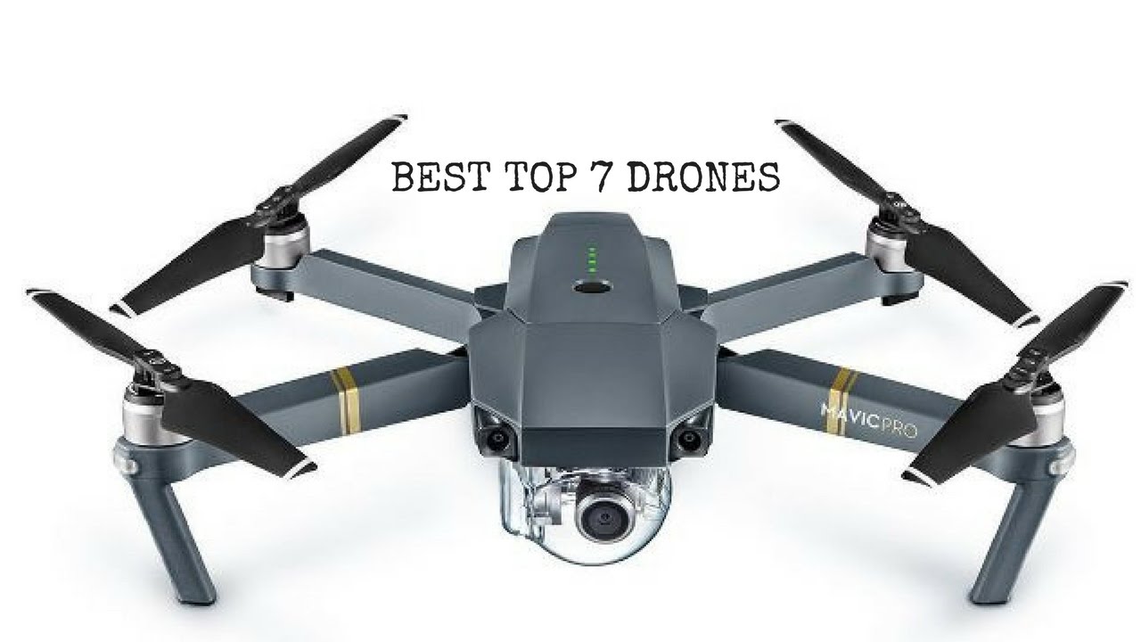 Best Top 7 Drone 2017 - Top 5 Best Drones You Can Buy 2017. - YouTube