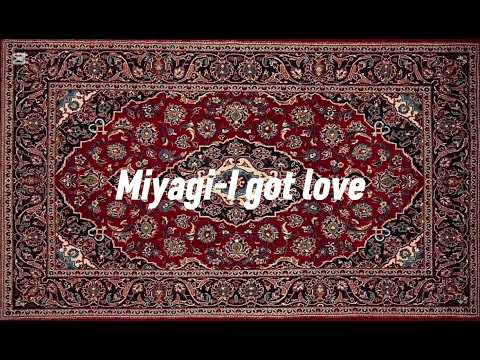 Miyagi-I got love #lyrics #video #music 