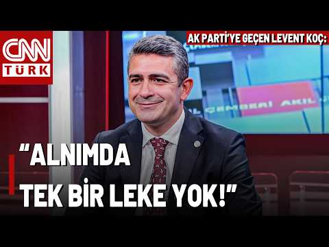 Ak Parti'ye Geçen Levent Koç CHP'de Neler Yaşadı? Haymana Belediye Başkanı CNN TÜRK'te Anlattı