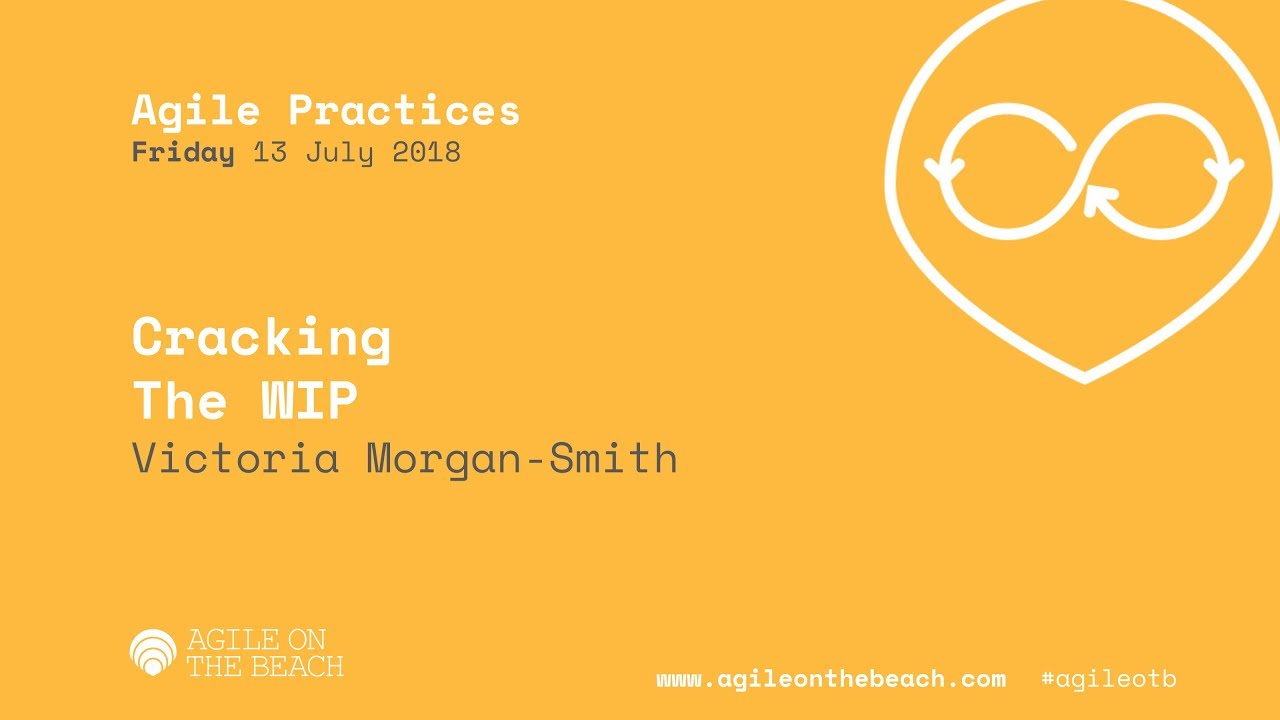 Cracking the WIP - Victoria Morgan-Smith, Financial Times - Agile on ...