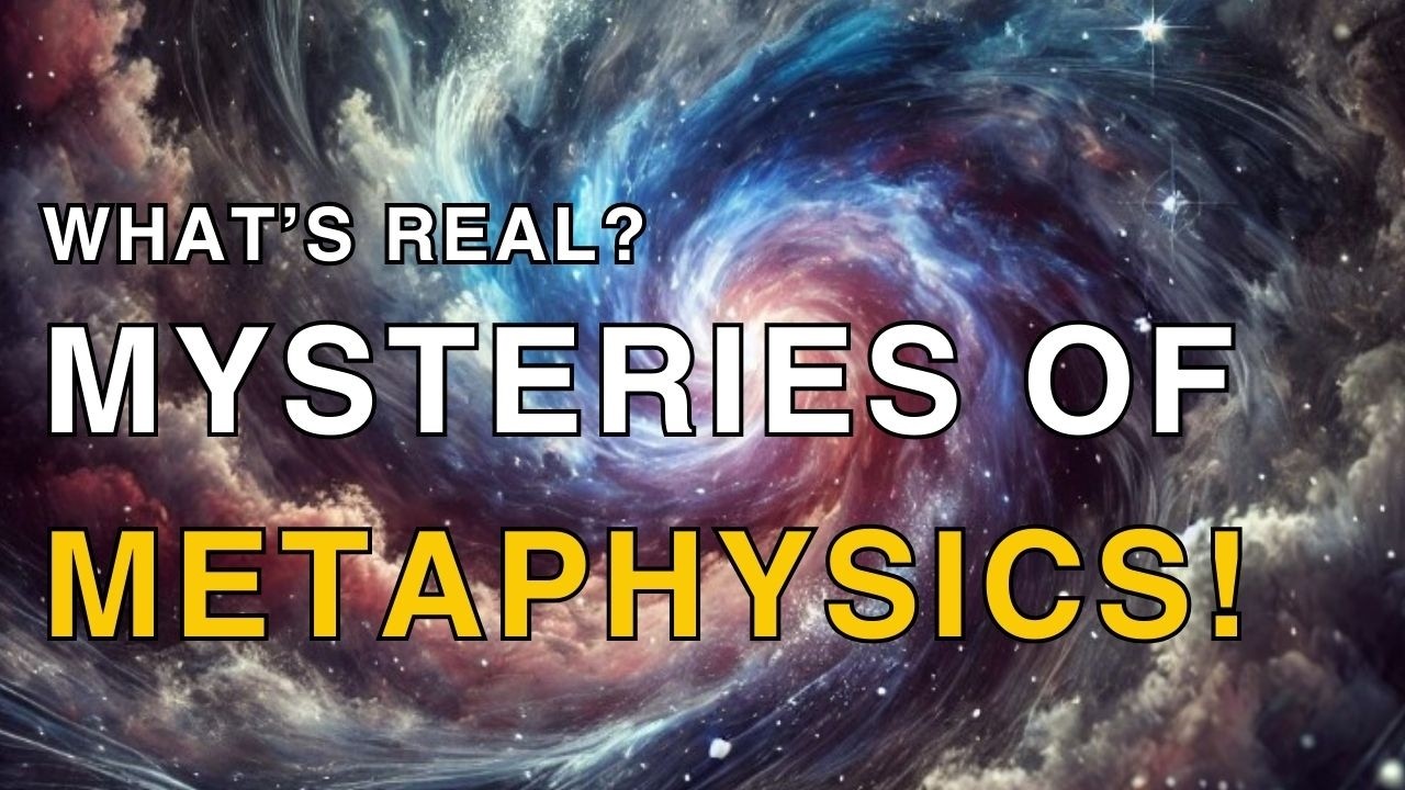 What's Real? Mysteries of Metaphysics! - YouTube