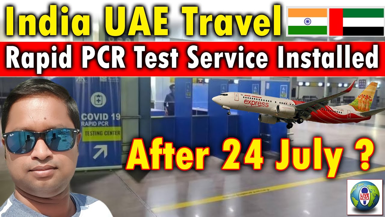 India UAE Travel | Rapid PCR Test Service Installed | After 24 July ...