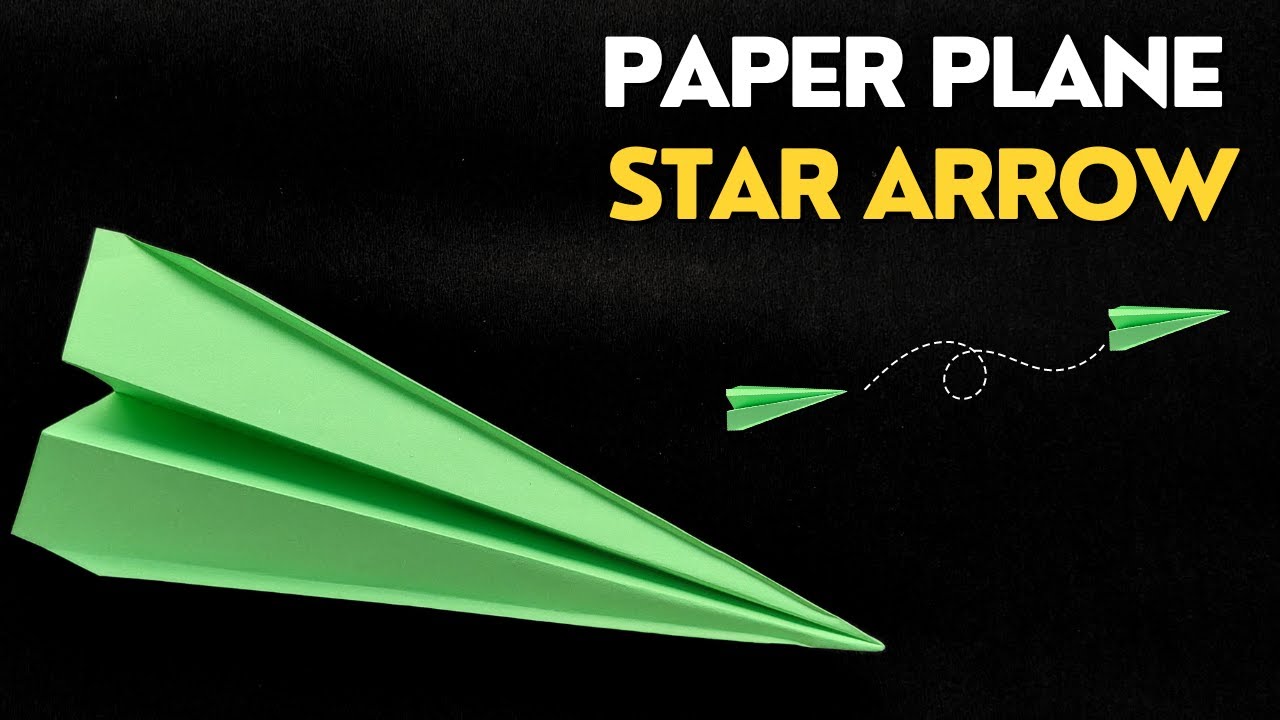 how to make paper airplane, star arrow paper plane. world's best paper ...