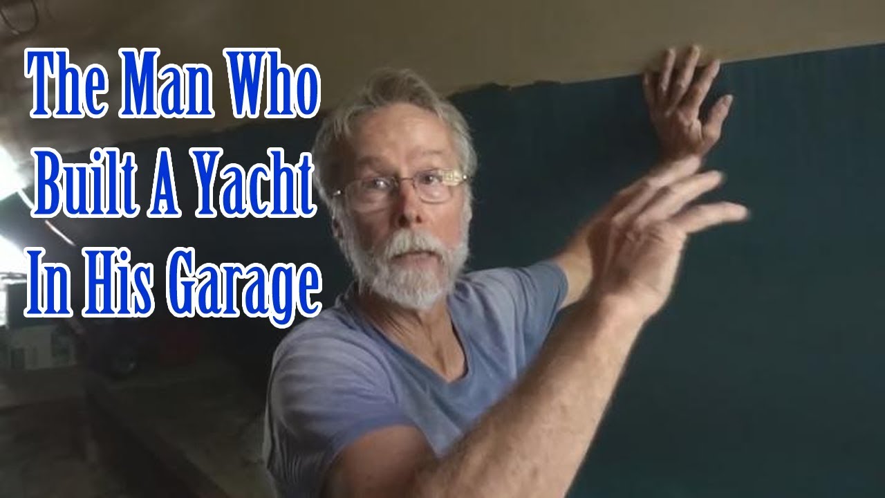 Maker Stories 7 30 2019 Tom Lippert Made A 40 Foot Yacht In His Shop ...