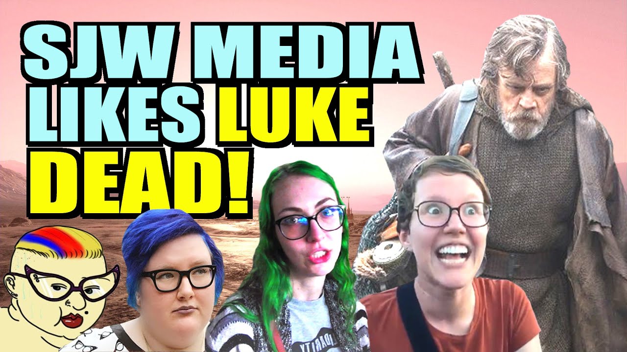 SJW Media LIKES Luke Skywalker Dead and Gone! - YouTube