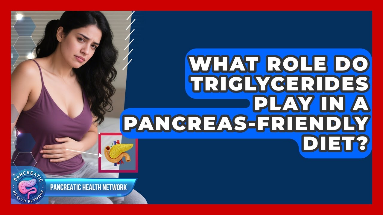 What Role Do Triglycerides Play In A Pancreas-friendly Diet ...