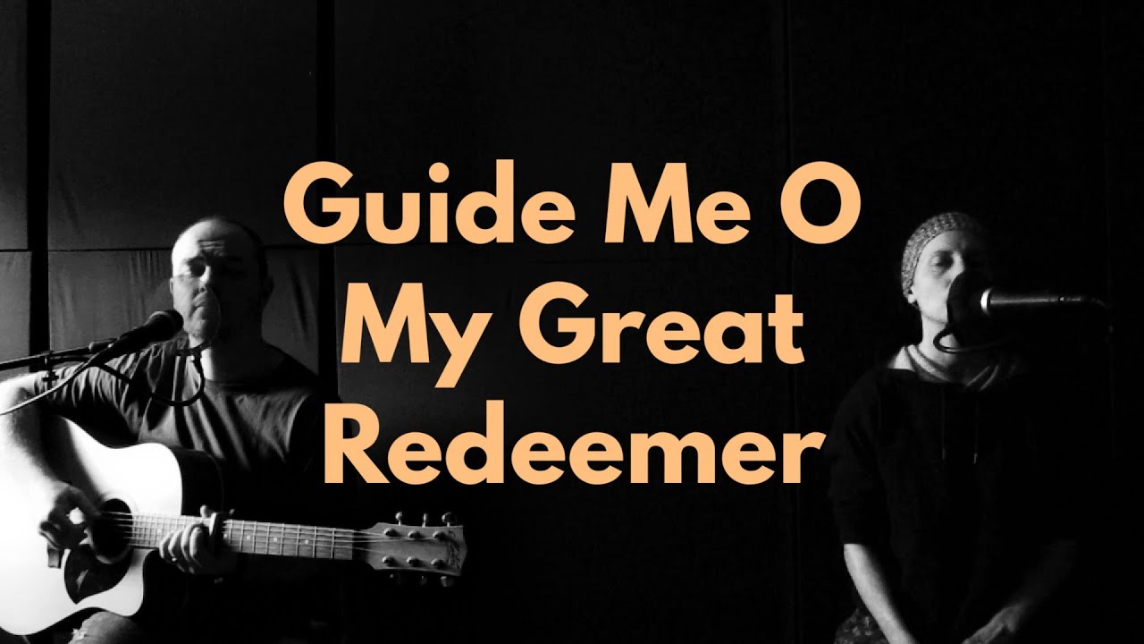 Guide Me O Thou Great Redeemer by William Williams | Hymn No. 51 - YouTube