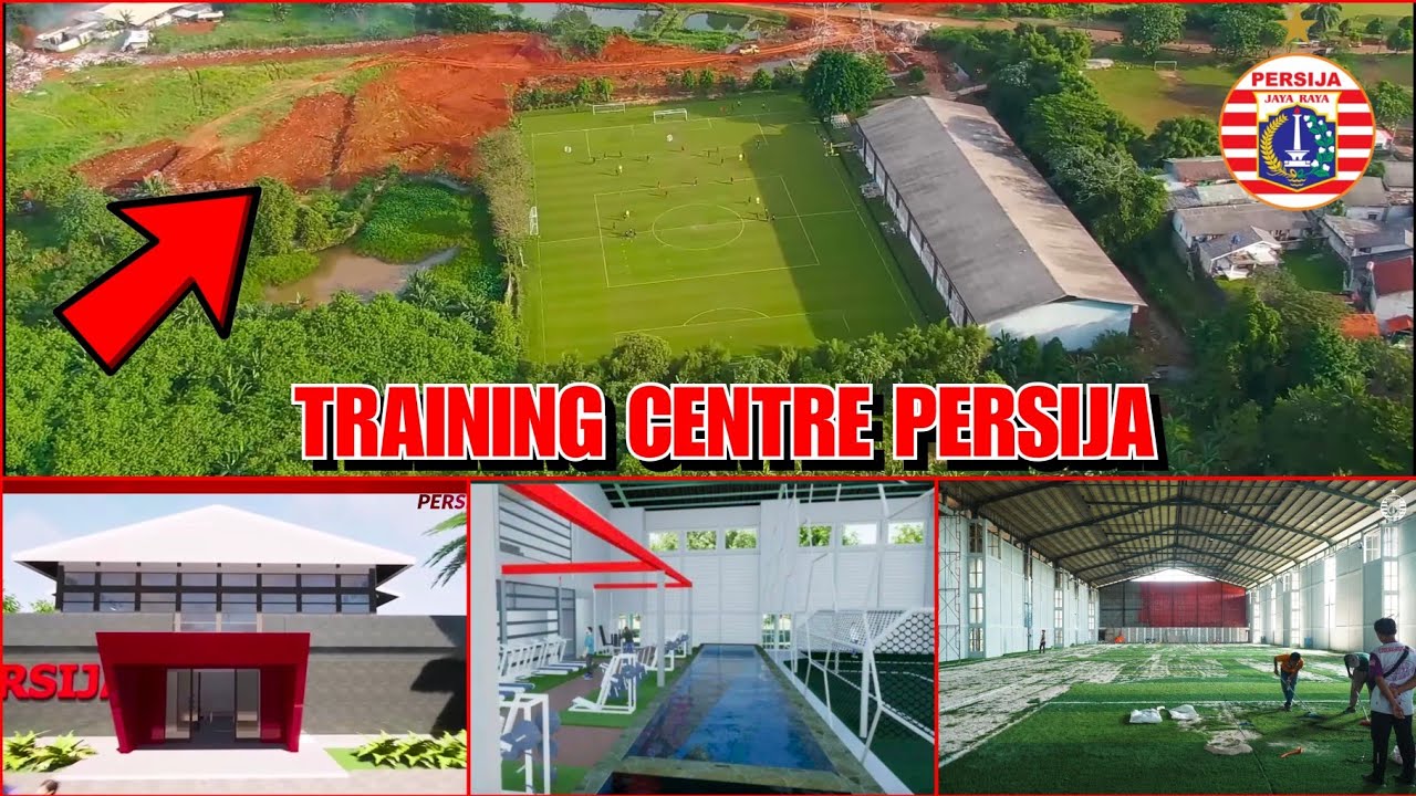 BERKELAS‼️PUNYA LAPANGAN INDOOR,UPDATE TRAINING CENTRE PERSIJA,UPDATE ...