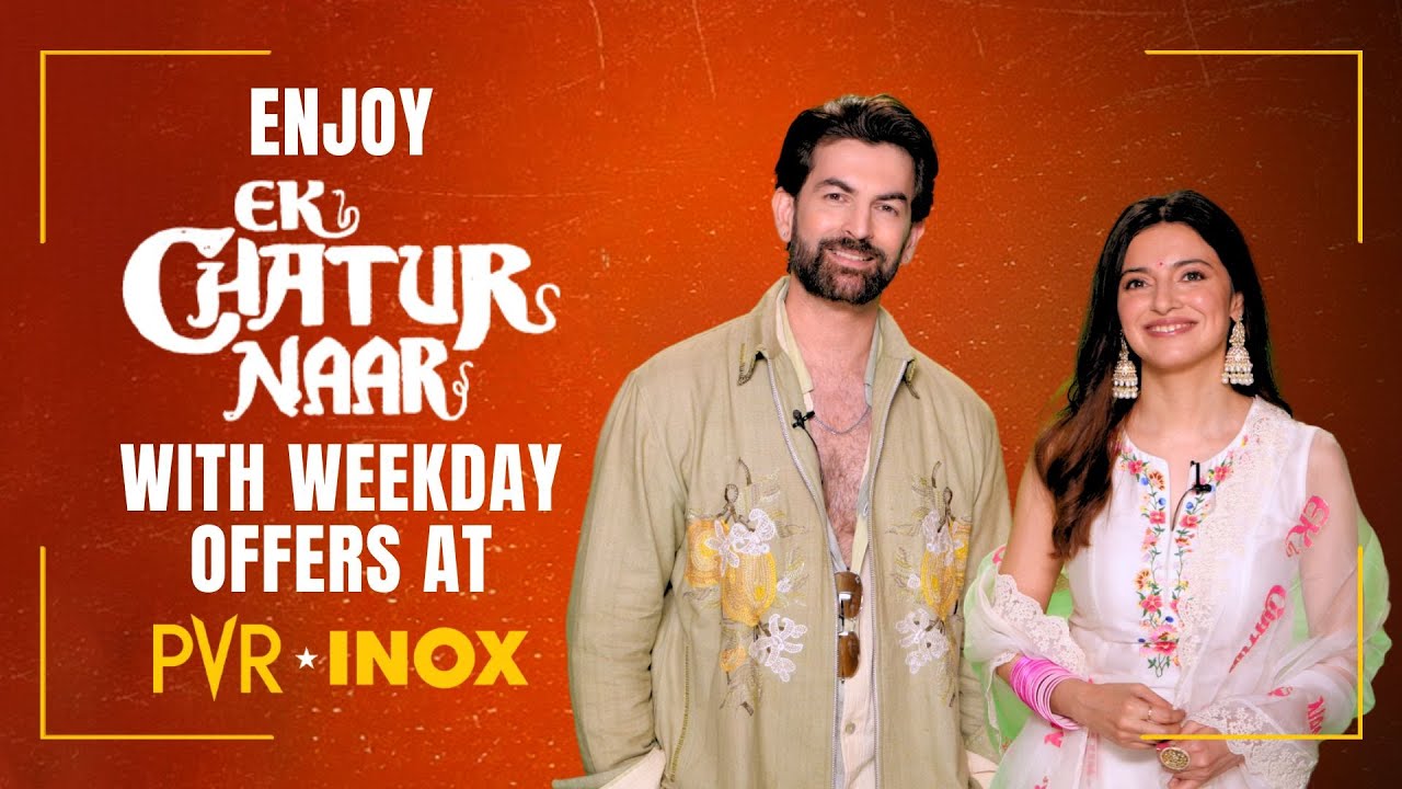 Weekday Offers at PVR INOX | Ek Chatur Naar now screening at PVR INOX ...
