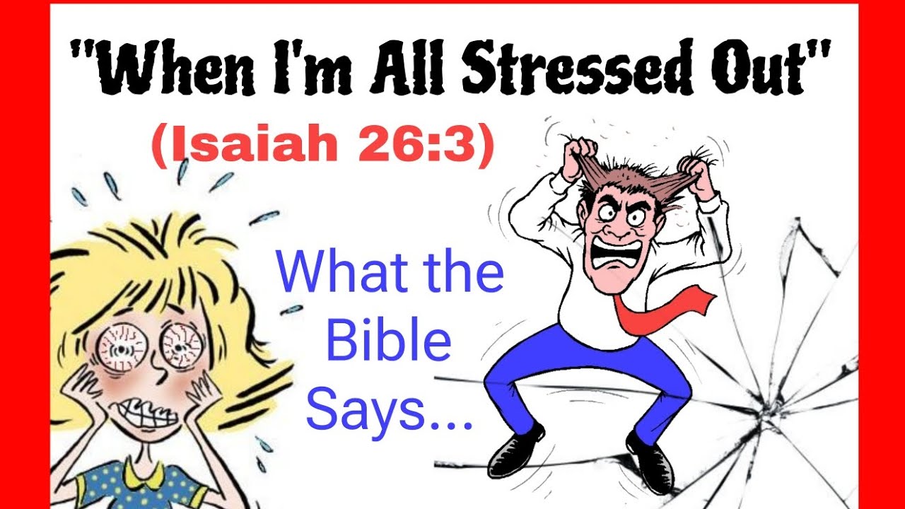 #935 - "When I'm All Stressed Out" (Isaiah 26:3) - Pastor Scott Lester ...