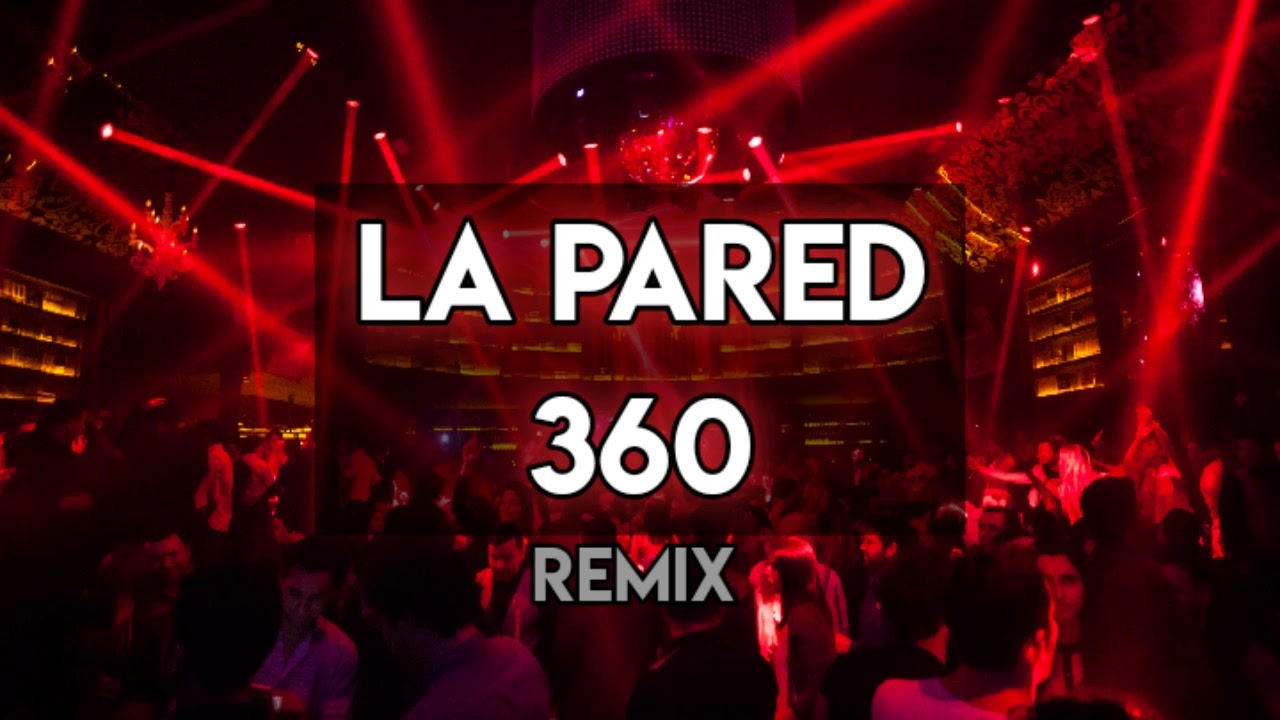 LA PARED 360 (Remix Fiestero) - LENNY TAVAREZ FT JUSTIN QUILES (DJ ABEL ...