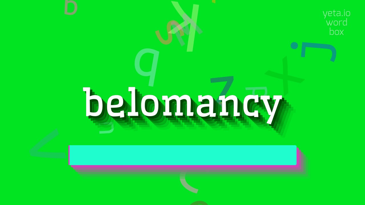 BELOMANCY - HOW TO PRONOUNCE BELOMANCY? #belomancy - YouTube