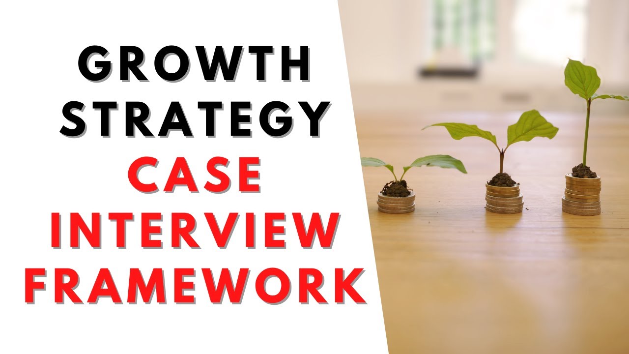 How to approach a growth strategy case interview! - YouTube