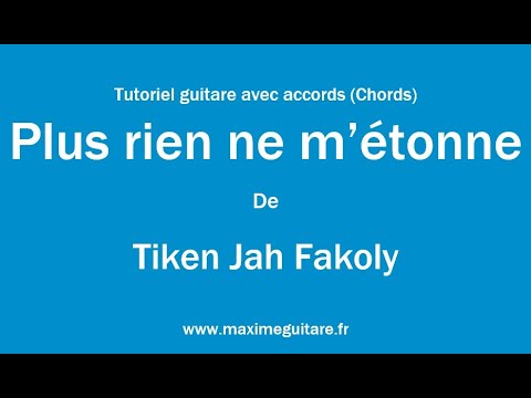 Plus rien ne m'étonne (Tiken Jah Fakoly) - Tutoriel guitare avec ...