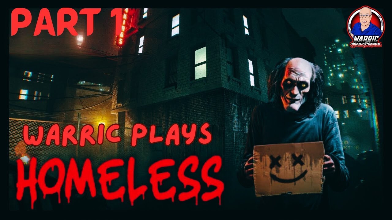 HOMELESS PART 1 INDIE HORROR ACTION LIVE WITH WARRIC - YouTube