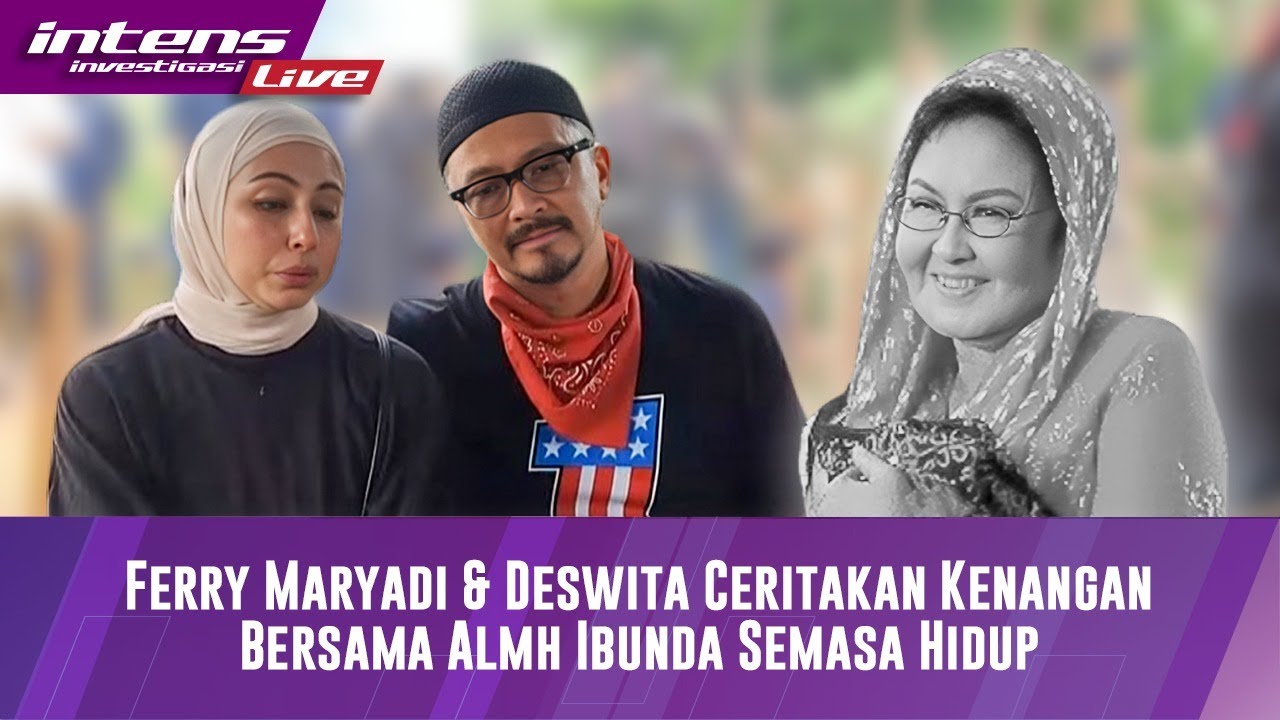 LIVE! Ferry Maryadi Dan Deswita Maharani Ungkap Kenangan Alm Saat Masih ...