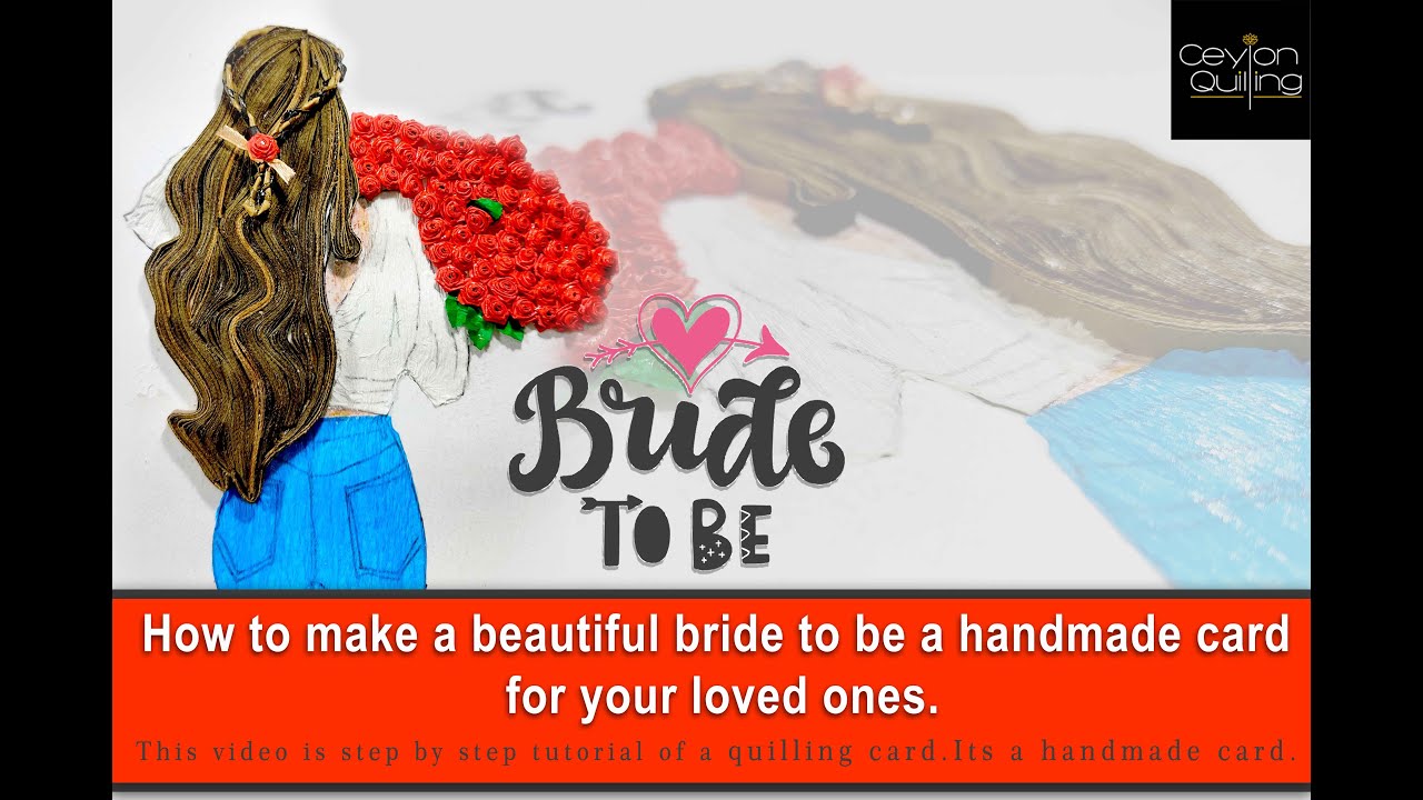 How to make a beautiful bride to be a handmade card for your loved ones ...