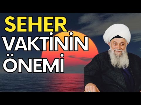 SEHER VAKTİNİN ÖNEMİ ,NAZIM KIBRİSİ HAZRETLERİ