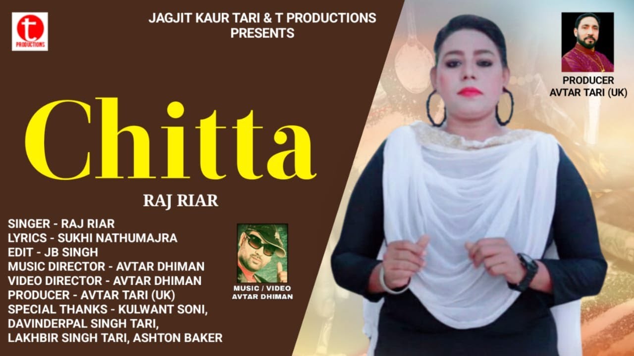 Chitta || Raj Riar || Avtar Dhiman ( Official video ) T productions ...