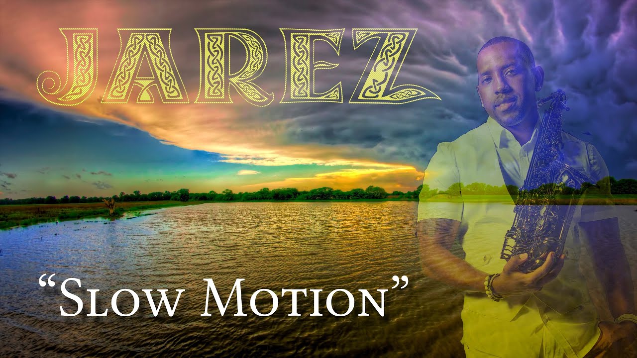 Jarez "Slow Motion" | Smooth Jazz | Relaxing Saxophone Music | Positive ...
