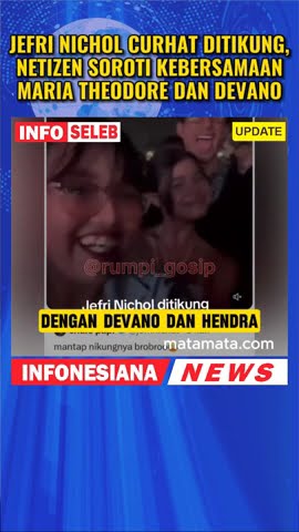 Jefri Nichol Curhat Ditikung, Netizen Soroti Kebersamaan Maria Theodore ...
