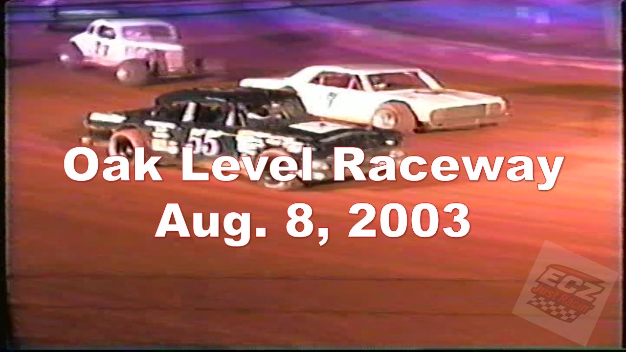 Oak Level Raceway Aug 8, 2003 - YouTube