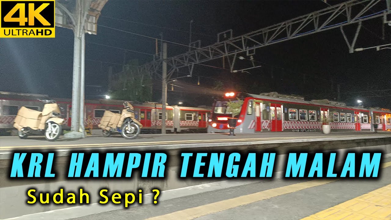 KRL Terakhir Menjelang Tengah Malam : Sepi atau Ramai ? - YouTube