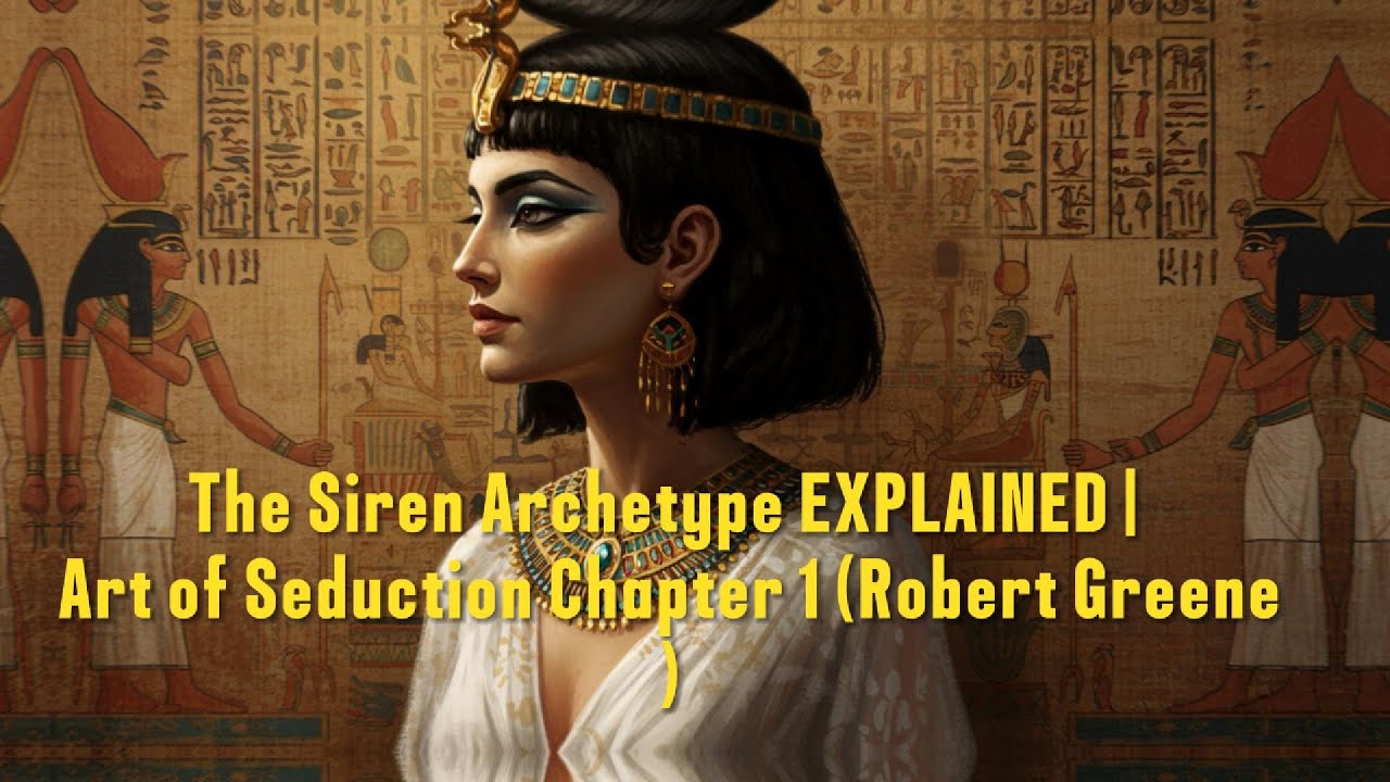 The Siren Archetype EXPLAINED | Art of Seduction Chapter 1 (Robert ...