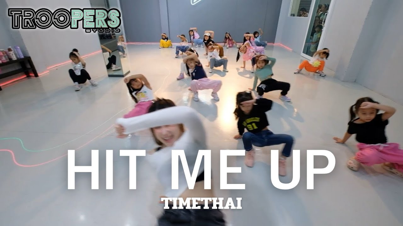 HIT ME UP “ | TIMETHAI | Kids dance class 4-7 Year old BY TROOPERS ...