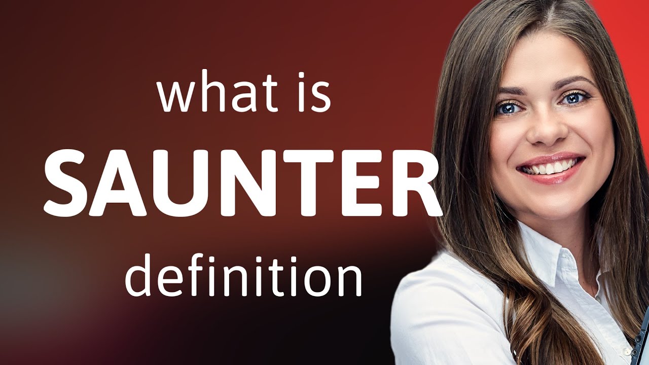 Saunter — what is SAUNTER meaning - YouTube