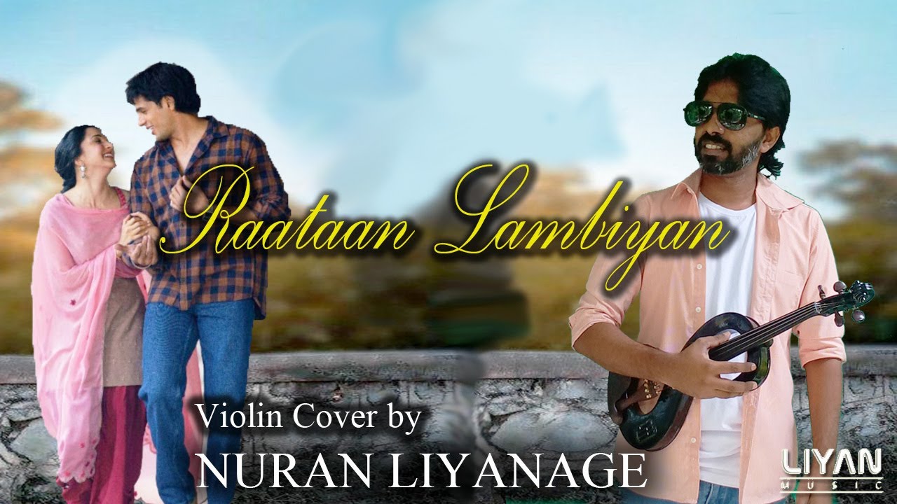 Raataan Lambiyan Violin Cover | Nuran Liyanage | Liyan Music - YouTube
