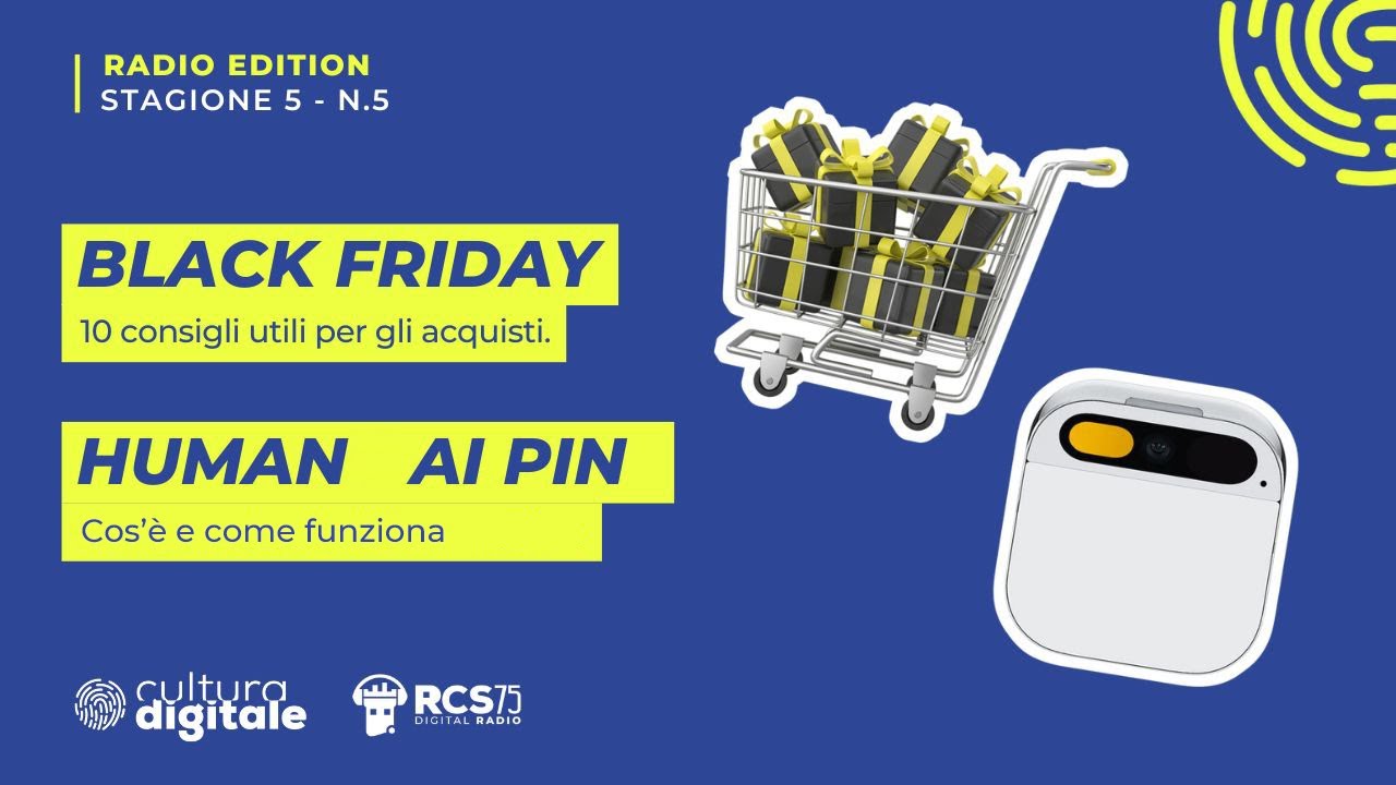 Black Friday 10 consigli utili per gli acquisti. Human AI PIN cos'è e ...