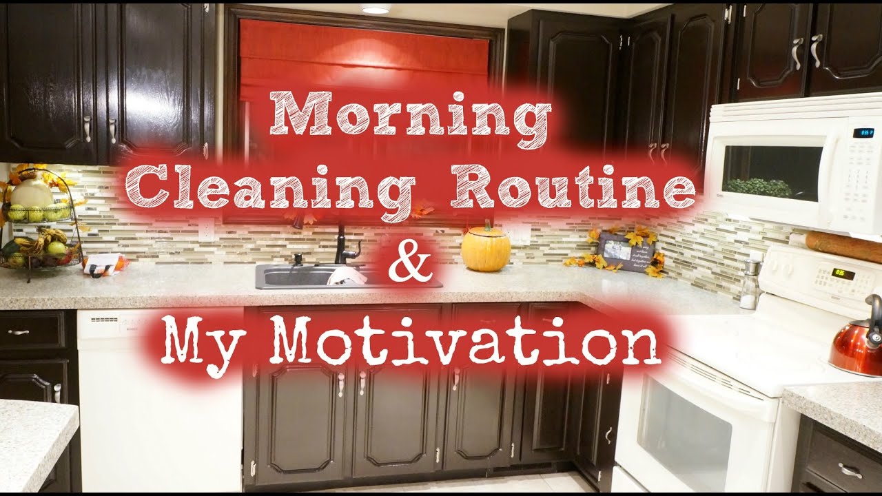 My Morning Cleaning Routine & Motivation - YouTube