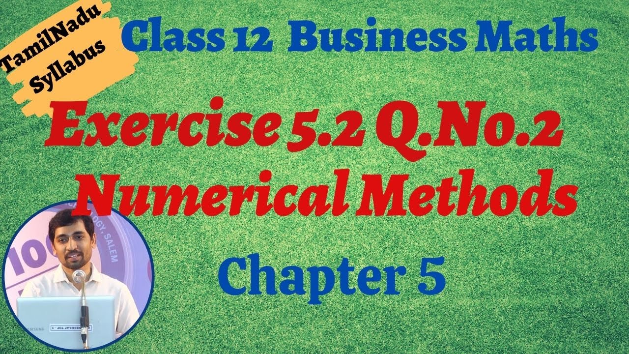 TN New Syllabus Class 12 Business Maths Chapter 5 Exercise 5.2 Q.No.2 Numerical Methods - YouTube
